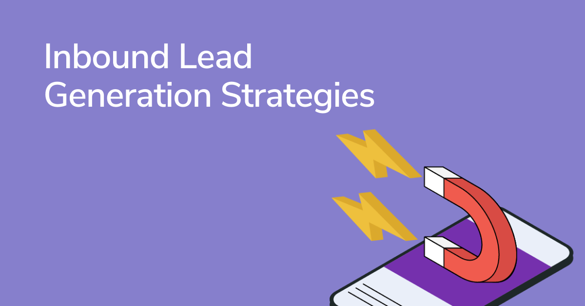 7 Inbound Lead Generation Strategies That Will Help Grow Your Business ...
