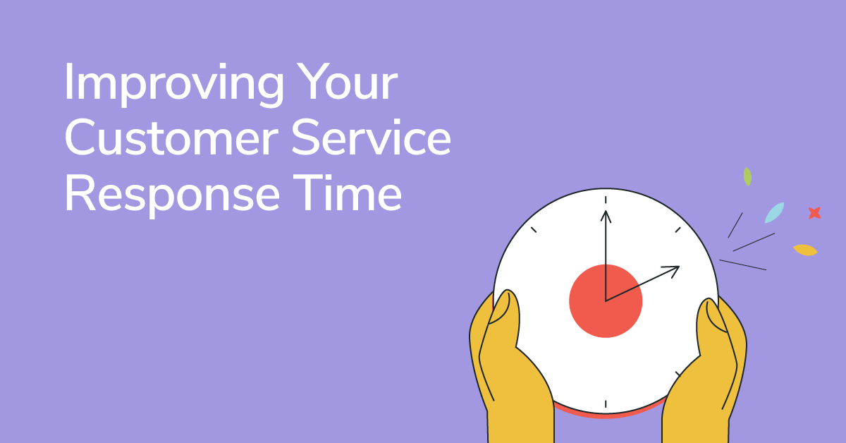 8 Ways to Drastically Improve Your Customer Service Response Time ...