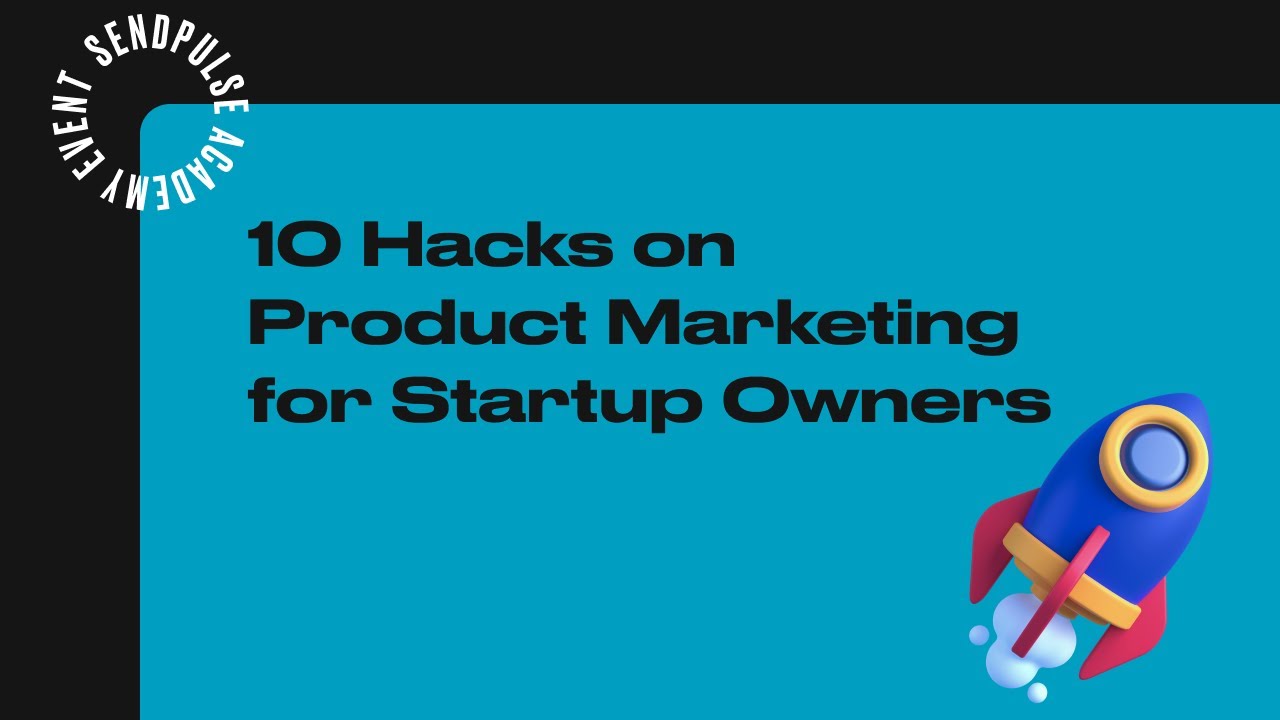 10 Hacks on Product Marketing for Startup Owners [Webinar recording ...