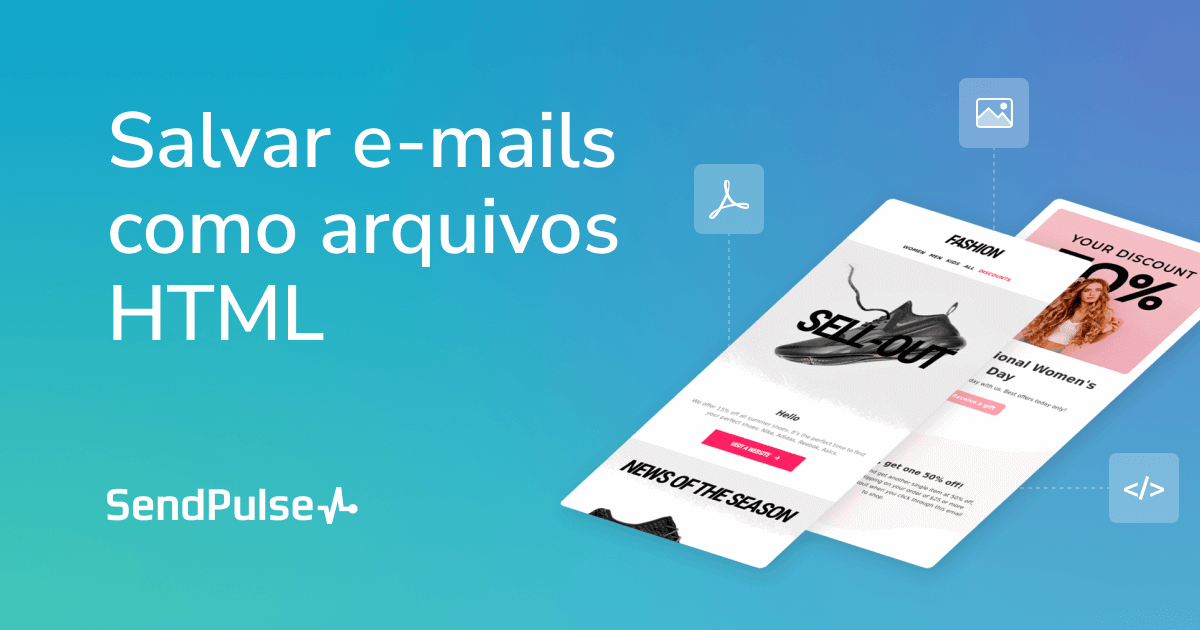 Salvar emails como arquivos HTML | SendPulse