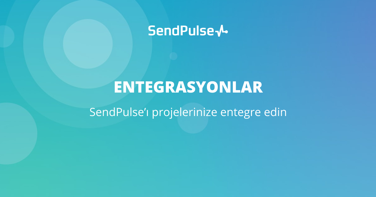 Toplu Mail Pazarlama Platformu ile Entegrasyonlar | SendPulse